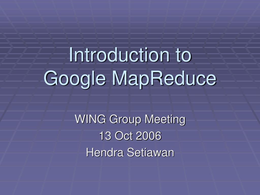 PPT - Introduction to Google MapReduce PowerPoint Presentation, free ...