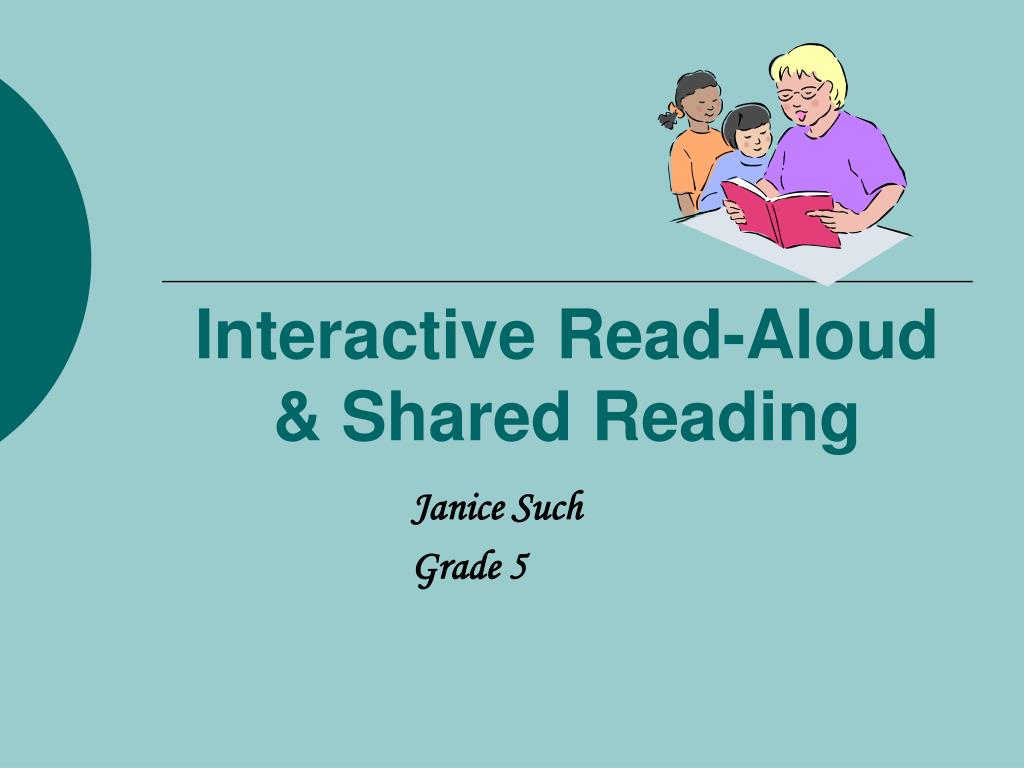 PPT - Interactive Read-Aloud & Shared Reading PowerPoint Presentation ...