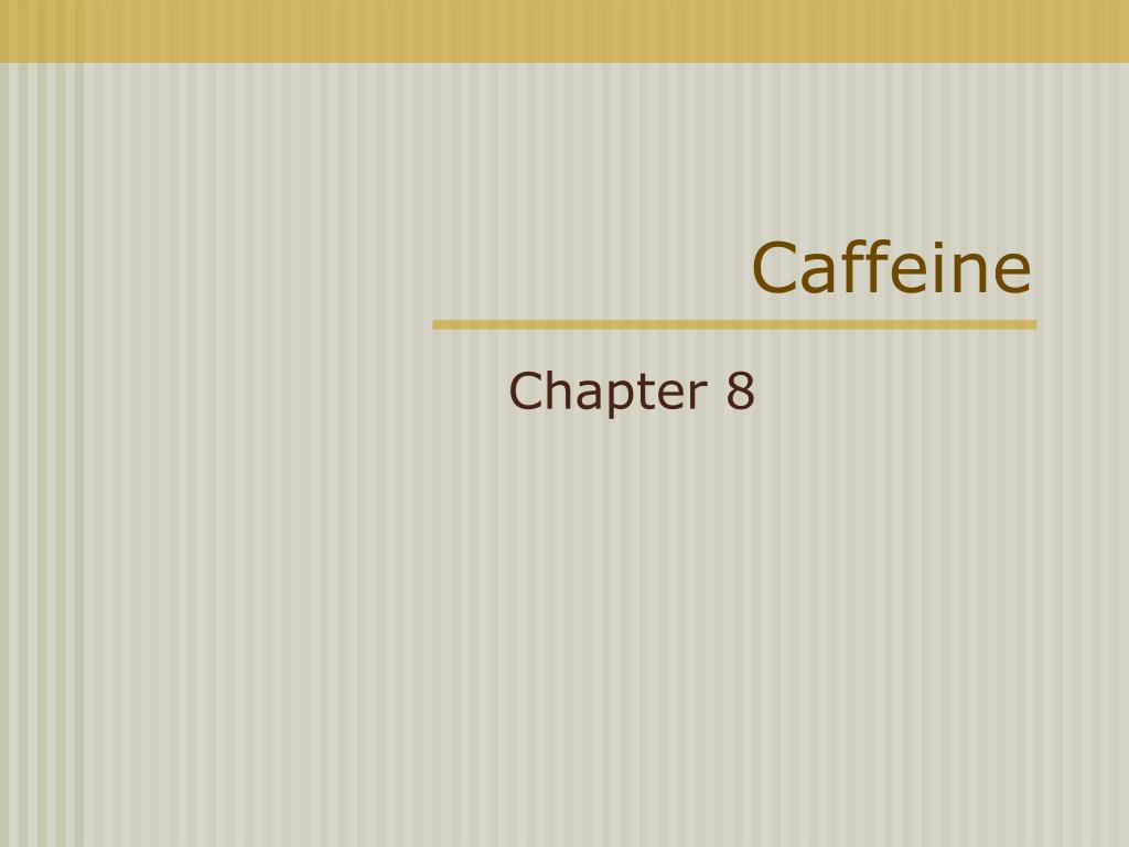 PPT - Caffeine PowerPoint Presentation, free download - ID:149496