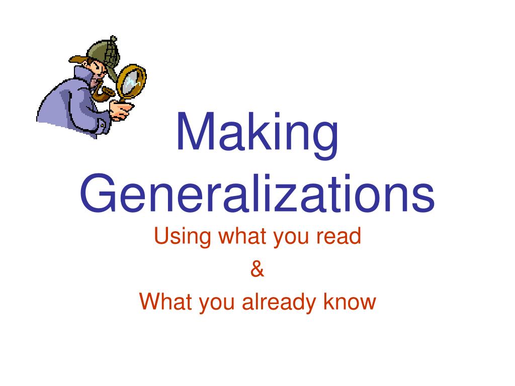 PPT - Making Generalizations PowerPoint Presentation, free download ...