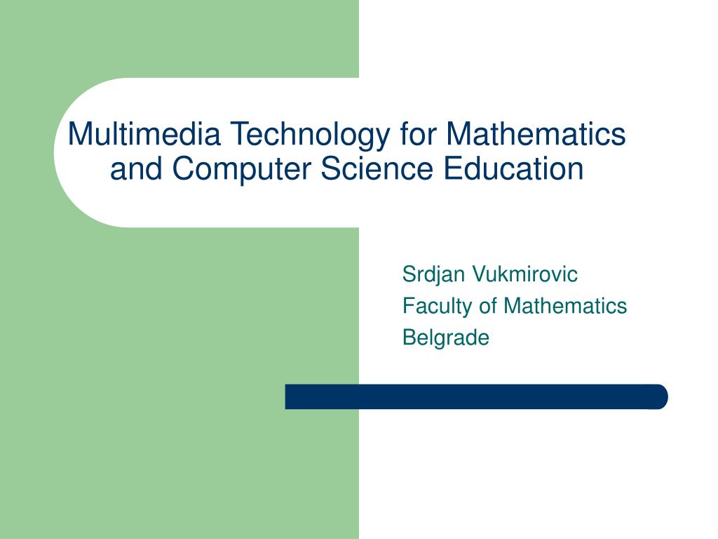 PPT - Multimedia Technology for Mathematics and Computer Science ...