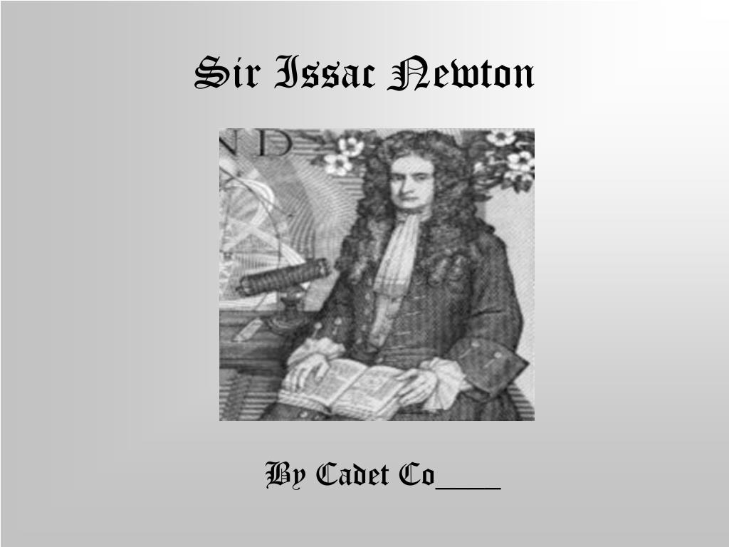 PPT - Sir Issac Newton PowerPoint Presentation, free download - ID:150990