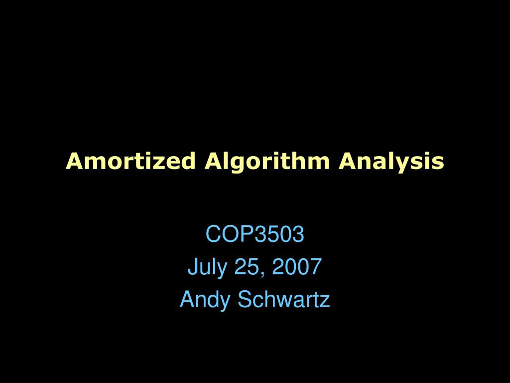 PPT - Amortized Algorithm Analysis PowerPoint Presentation, free ...
