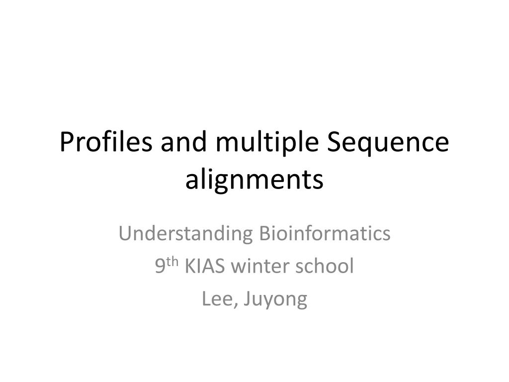 PPT - Profiles and multiple Sequence alignments PowerPoint Presentation ...