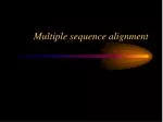 PPT - Multiple Sequence Alignment PowerPoint Presentation, free ...