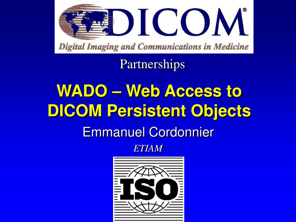 PPT - WADO – Web Access to DICOM Persistent Objects PowerPoint ...