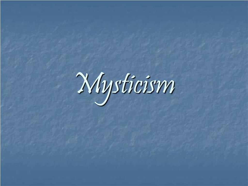 PPT - Mysticism PowerPoint Presentation, free download - ID:152363