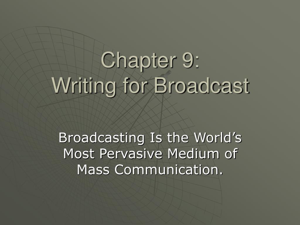 PPT - Chapter 9: Writing for Broadcast PowerPoint Presentation, free download - ID:15378
