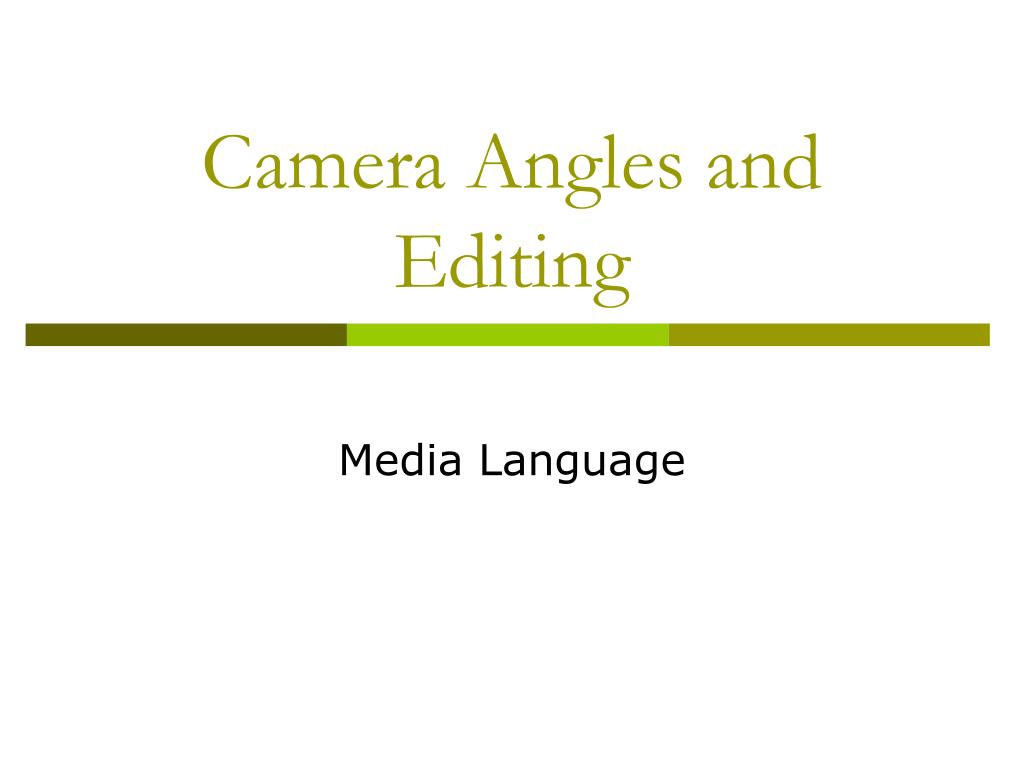 PPT - Camera Angles and Editing PowerPoint Presentation, free download ...
