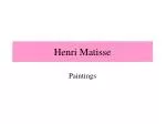 PPT - Henri Matisse PowerPoint Presentation, free download - ID:2180807