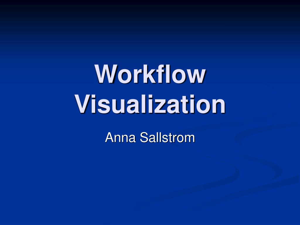 PPT - Workflow Visualization PowerPoint Presentation, free download ...