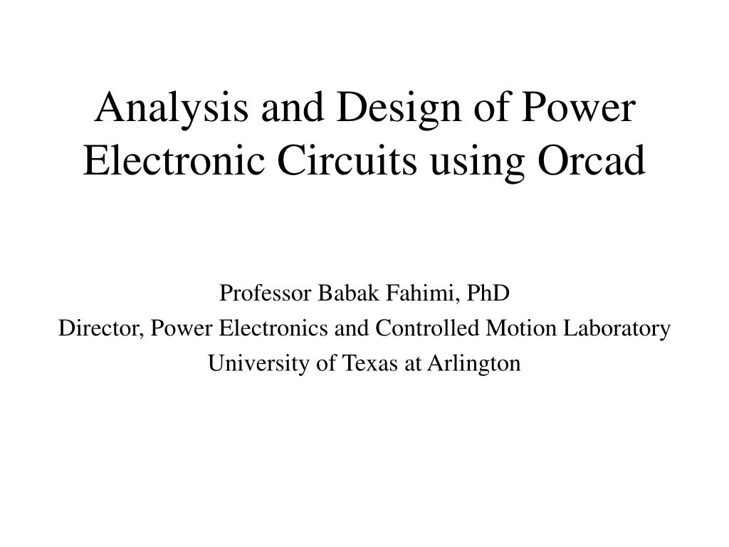 PPT - Analysis and Design of Power Electronic Circuits using Orcad PowerPoint Presentation - ID ...