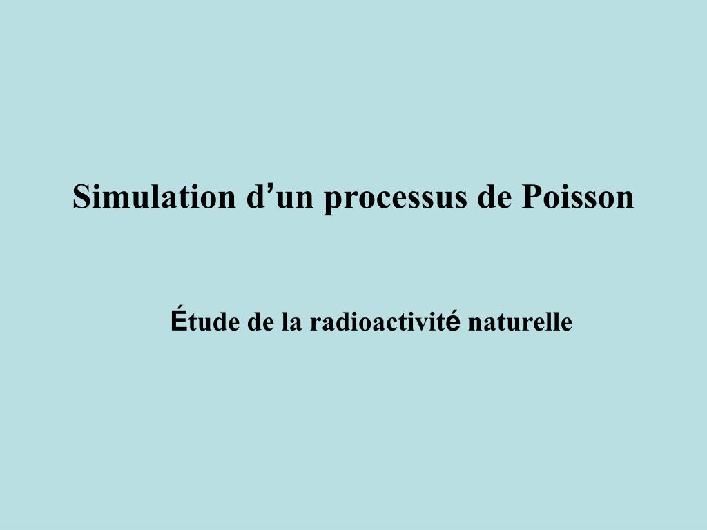 PPT - Simulation d ’ un processus de Poisson PowerPoint Presentation ...