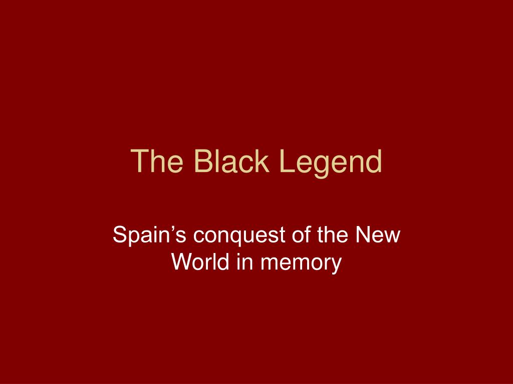 PPT - The Black Legend PowerPoint Presentation, free download - ID:156683