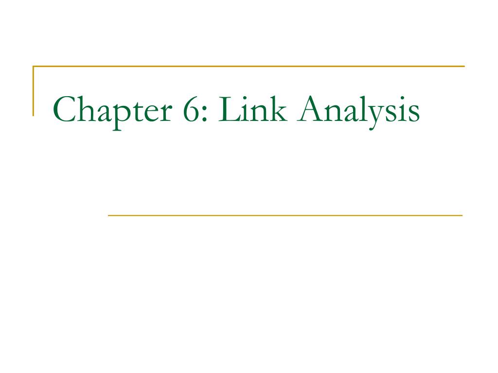 PPT - Chapter 6: Link Analysis PowerPoint Presentation, free download ...