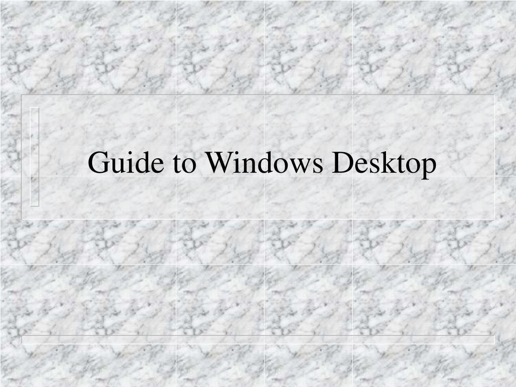 PPT - Guide to Windows Desktop PowerPoint Presentation, free download ...