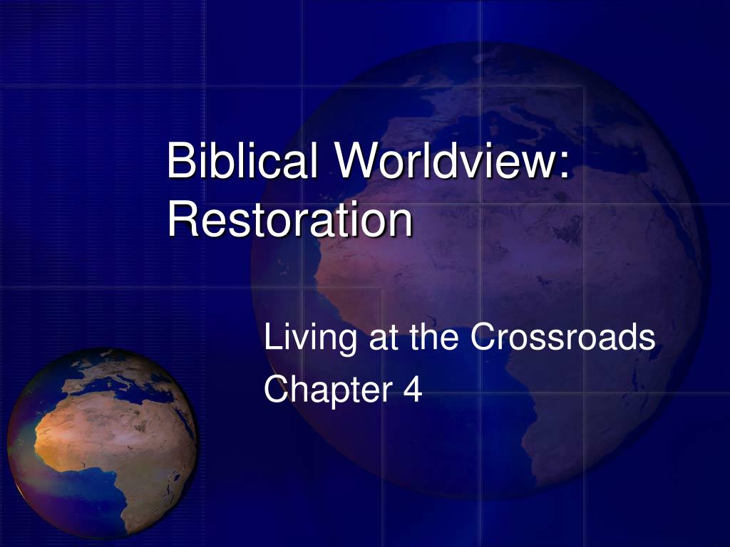 PPT - Biblical Worldview: Restoration PowerPoint Presentation, free ...