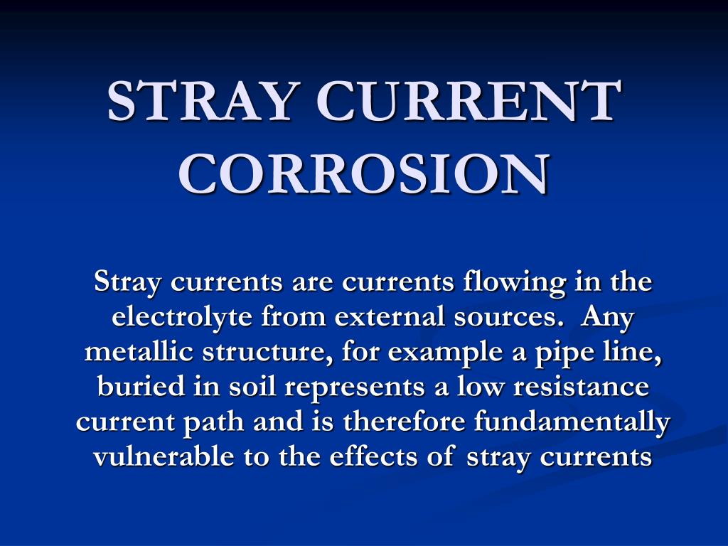 PPT - STRAY CURRENT CORROSION PowerPoint Presentation, free download ...