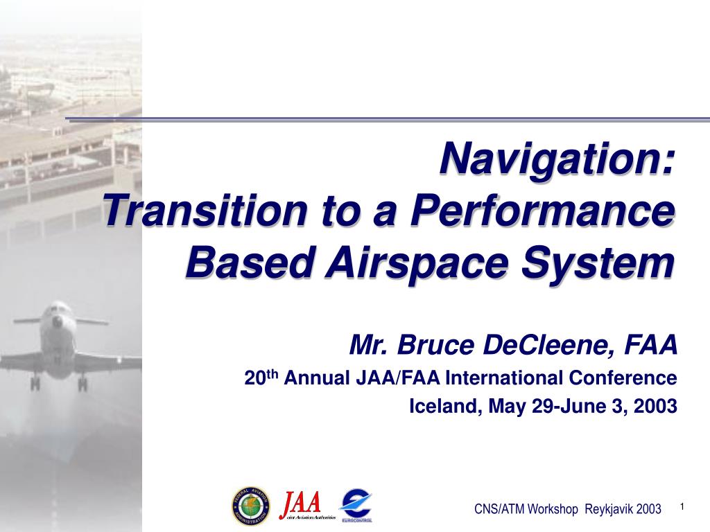 PPT - Navigation: Transition to a Performance Based Airspace System ...