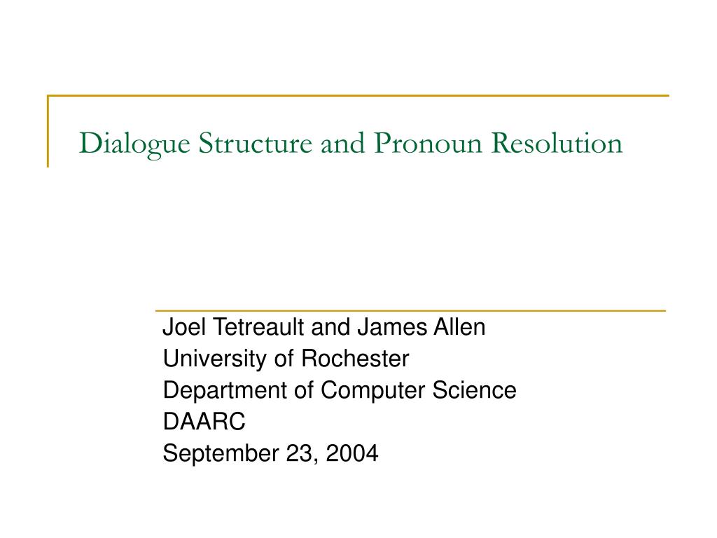 PPT - Dialogue Structure and Pronoun Resolution PowerPoint Presentation ...