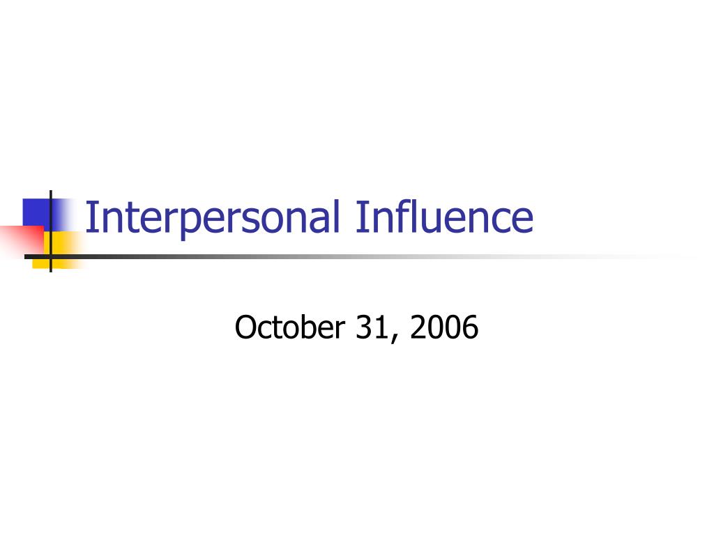 PPT - Interpersonal Influence PowerPoint Presentation, free download ...