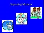 PPT - Separating Mixtures PowerPoint Presentation, free download - ID ...