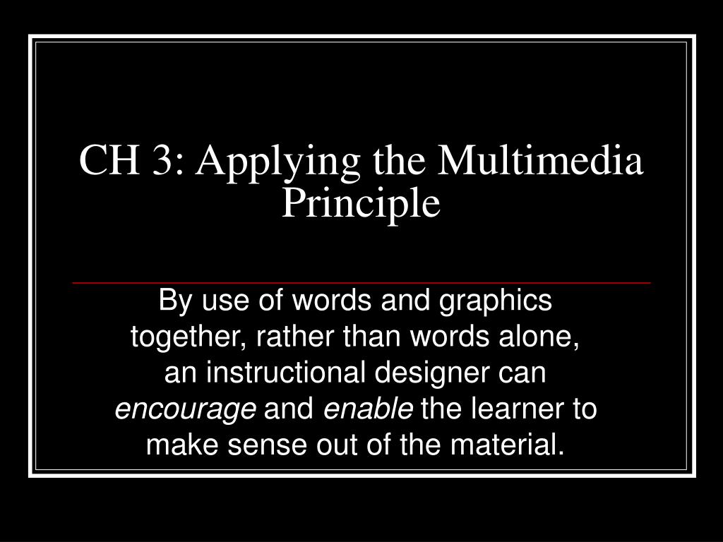 PPT - CH 3: Applying the Multimedia Principle PowerPoint Presentation ...