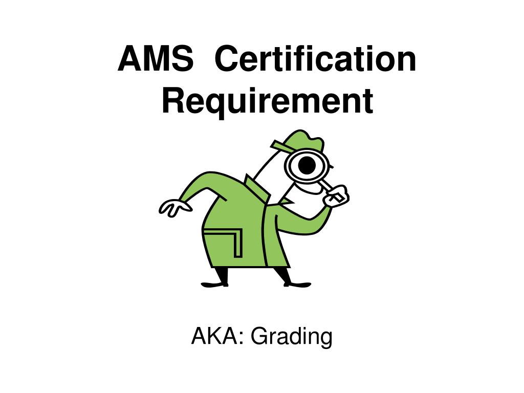 PPT - AMS Certification Requirement PowerPoint Presentation, free ...