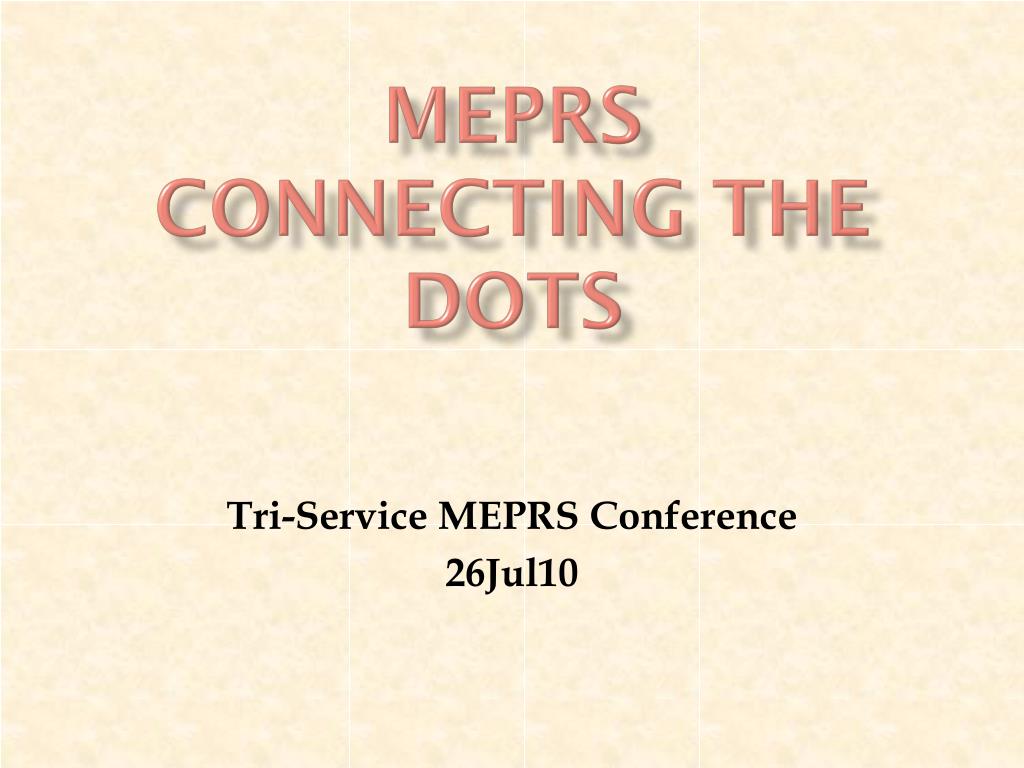 PPT - MEPRS Connecting the Dots PowerPoint Presentation, free download ...