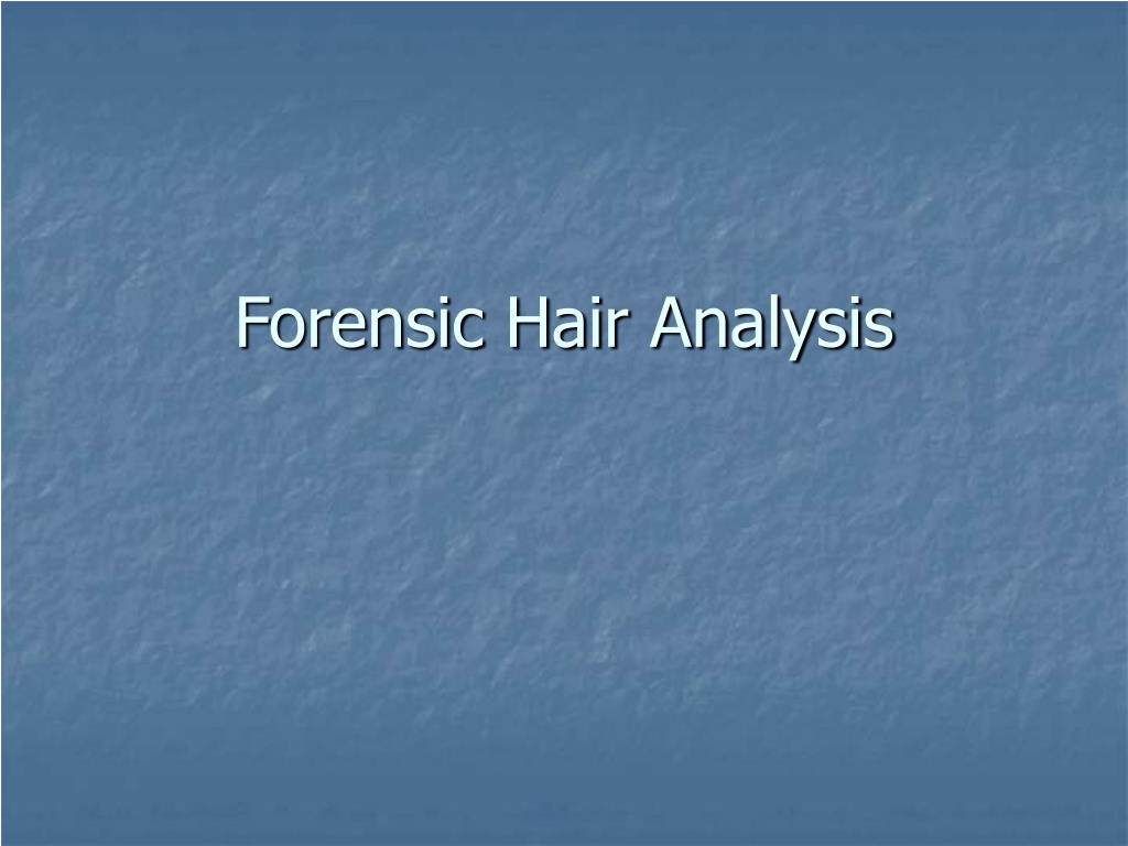 PPT - Forensic Hair Analysis PowerPoint Presentation, free download ...
