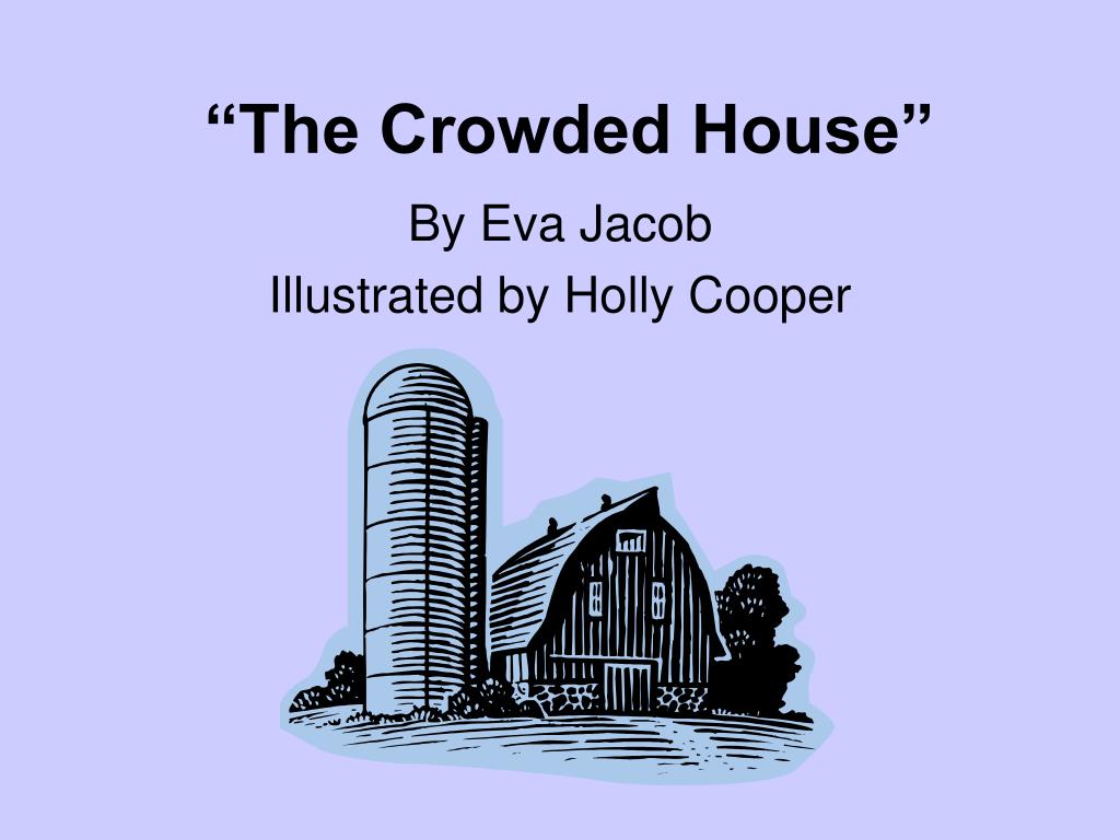 PPT - “The Crowded House” PowerPoint Presentation, free download - ID ...