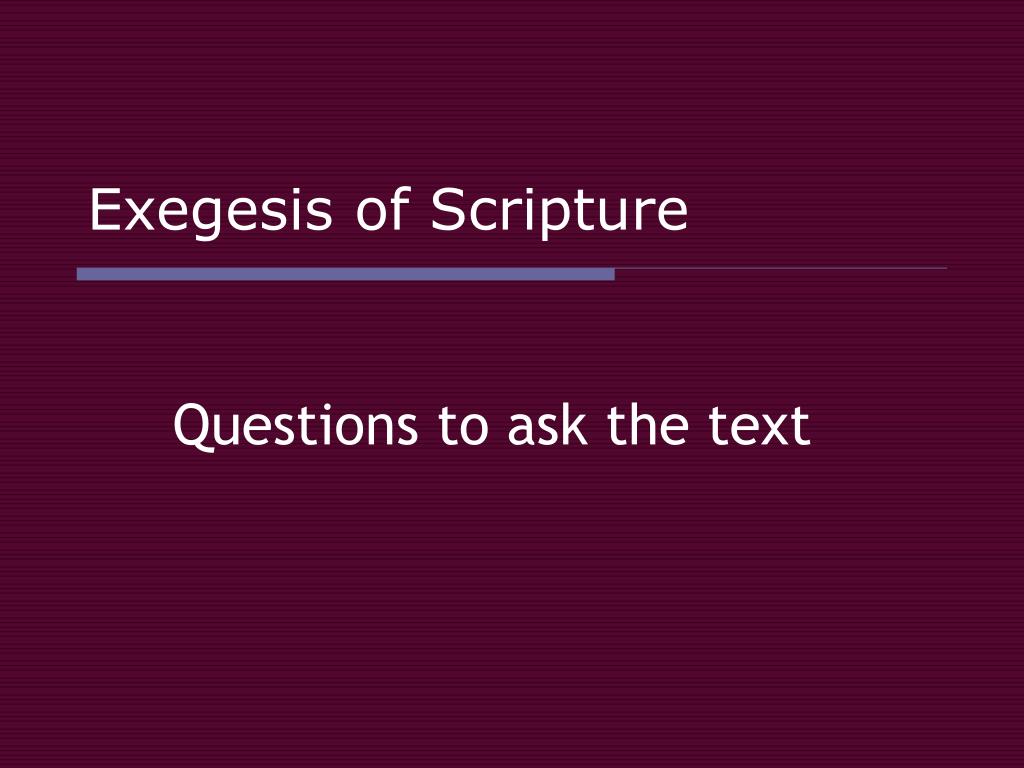 PPT - Exegesis of Scripture PowerPoint Presentation, free download - ID ...