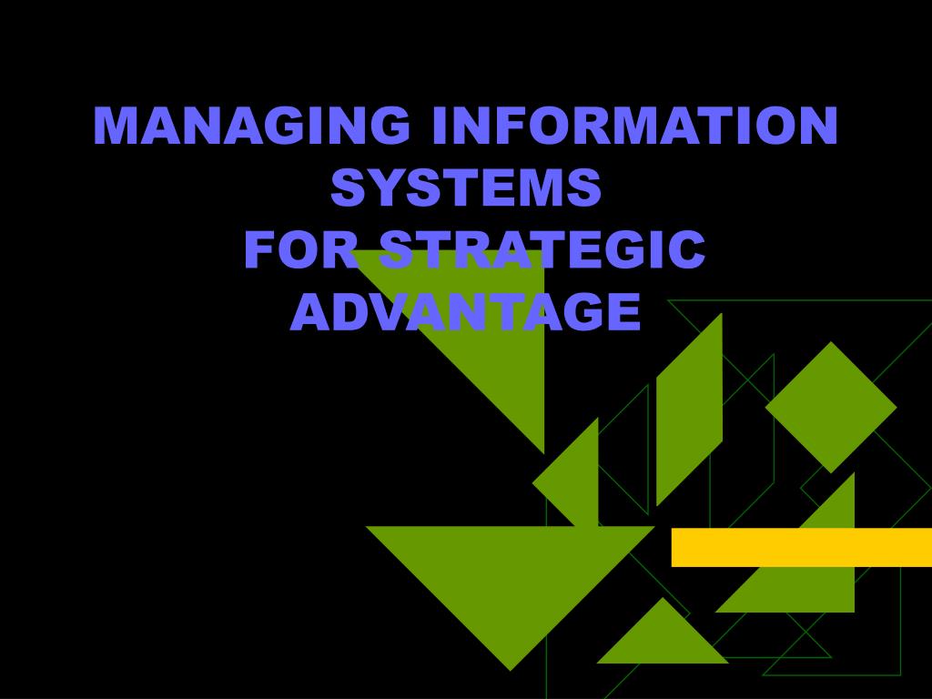 PPT - MANAGING INFORMATION SYSTEMS FOR STRATEGIC ADVANTAGE PowerPoint ...
