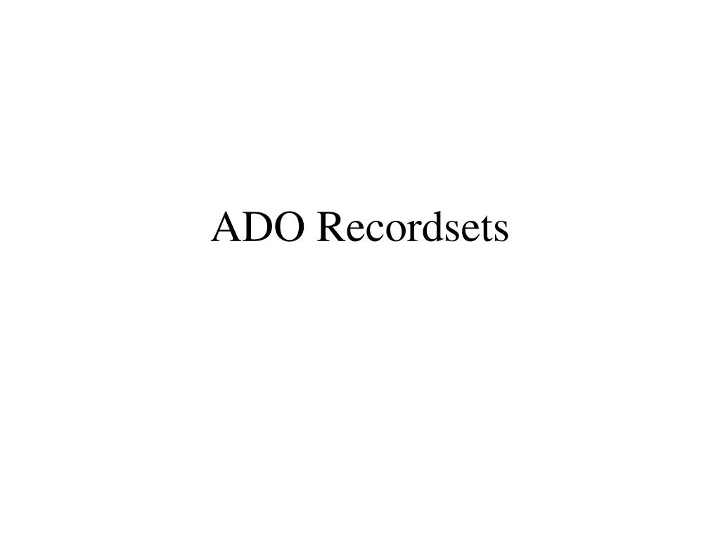 PPT - ADO Recordsets PowerPoint Presentation, free download - ID:170529