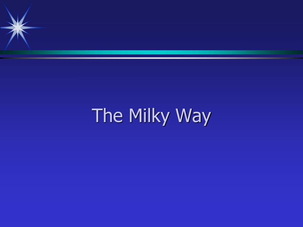 PPT - The Milky Way PowerPoint Presentation, free download - ID:17081