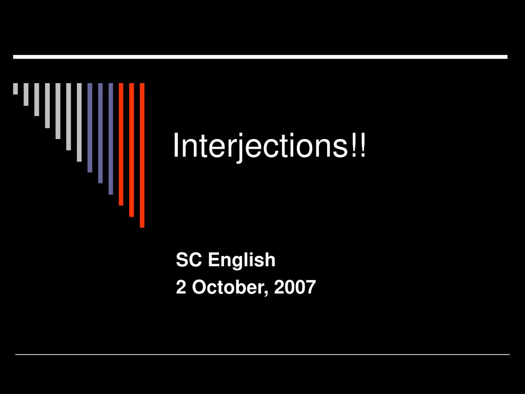 PPT - Interjections!! PowerPoint Presentation, free download - ID:170994