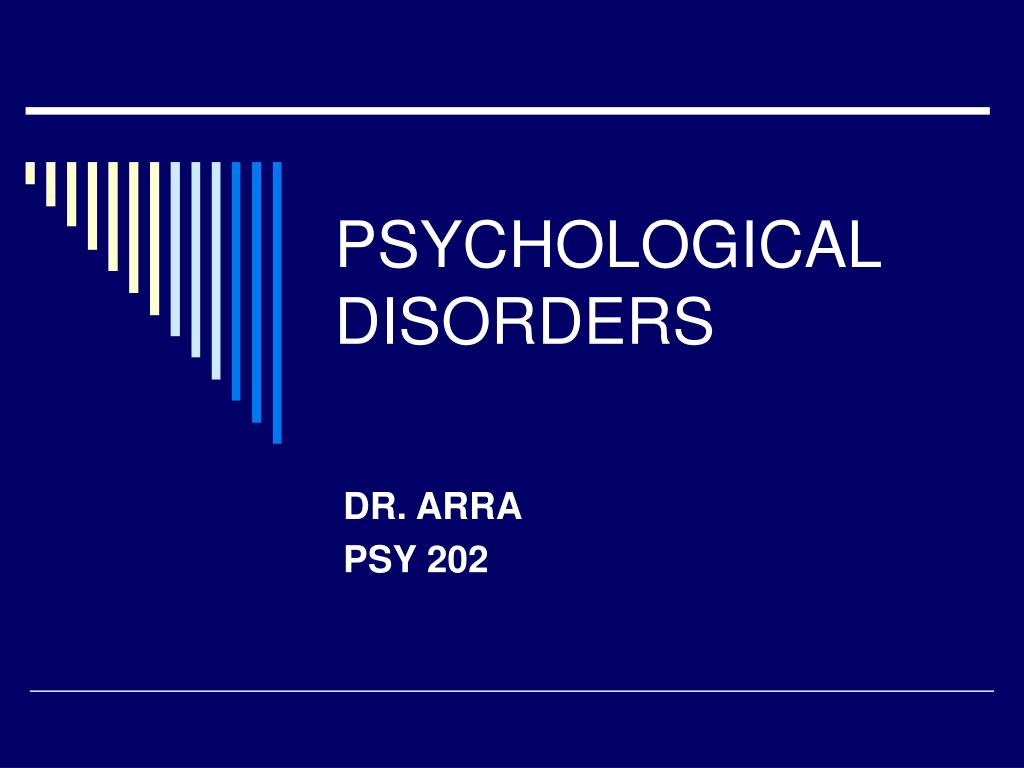 PPT - PSYCHOLOGICAL DISORDERS PowerPoint Presentation, free download ...