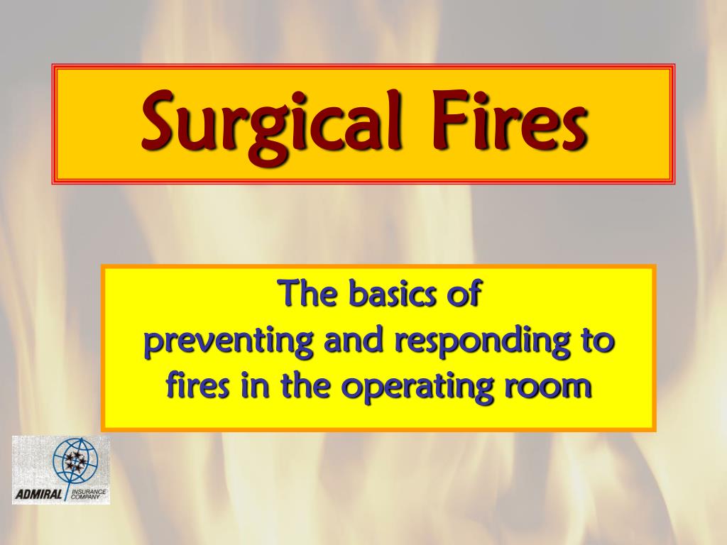 PPT - Surgical Fires PowerPoint Presentation, free download - ID:171113