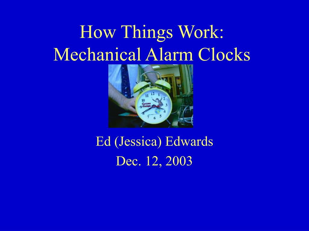 PPT - How Things Work: Mechanical Alarm Clocks PowerPoint Presentation ...