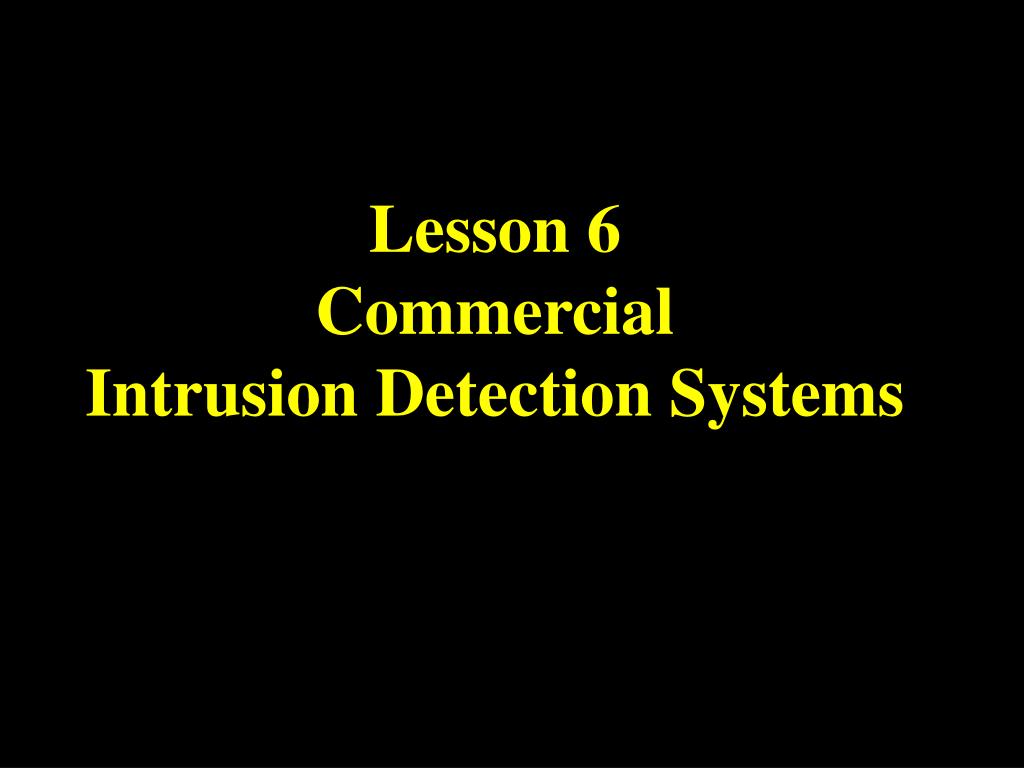 PPT - Lesson 6 Commercial Intrusion Detection Systems PowerPoint ...