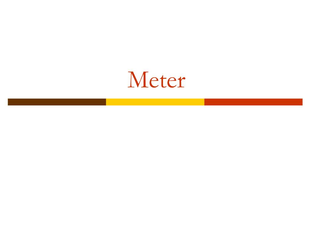 PPT - Meter PowerPoint Presentation, free download - ID:172028
