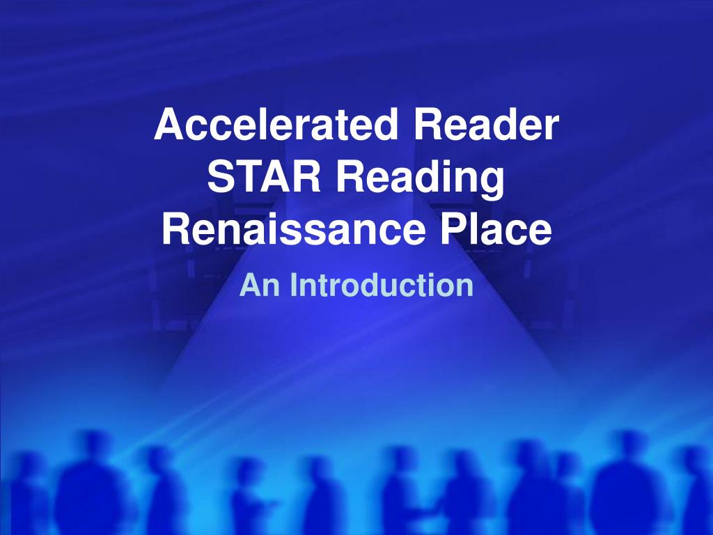 PPT - Accelerated Reader STAR Reading Renaissance Place PowerPoint ...
