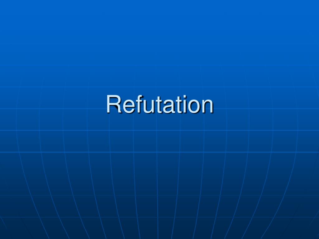 PPT - Refutation PowerPoint Presentation, free download - ID:173283
