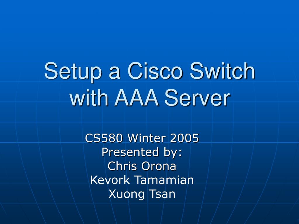 PPT - Setup a Cisco Switch with AAA Server PowerPoint Presentation ...