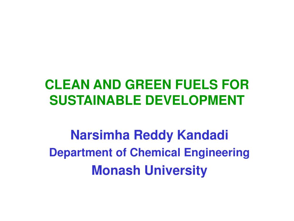 PPT - CLEAN AND GREEN FUELS FOR SUSTAINABLE DEVELOPMENT PowerPoint ...