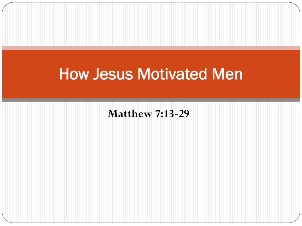 PPT - How Jesus Motivated Men PowerPoint Presentation, free download ...