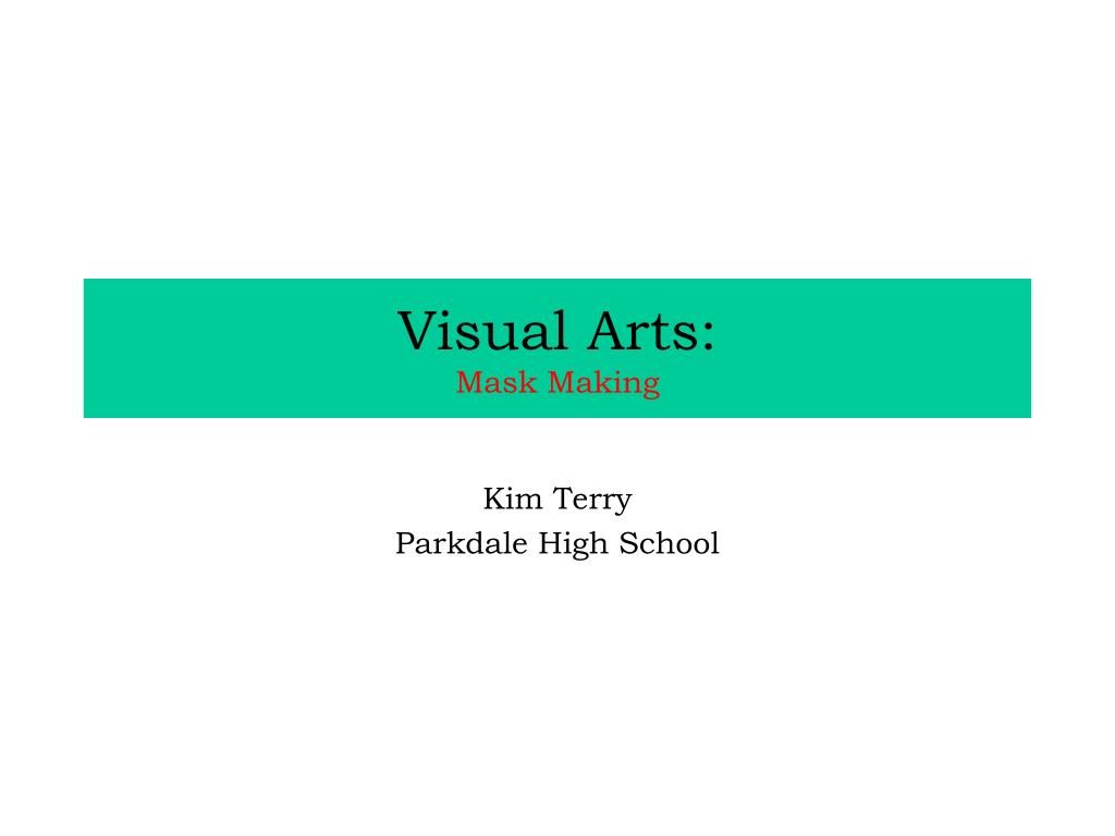 PPT - Visual Arts: Mask Making PowerPoint Presentation, free download ...