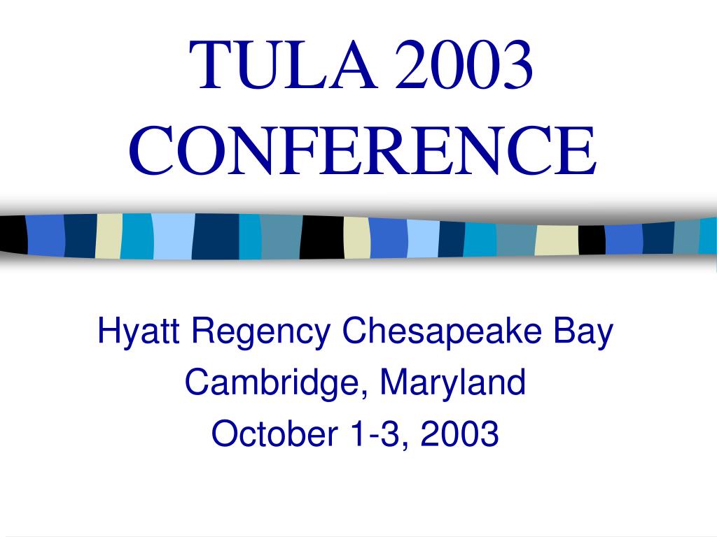 PPT - TULA 2003 CONFERENCE PowerPoint Presentation, free download - ID ...