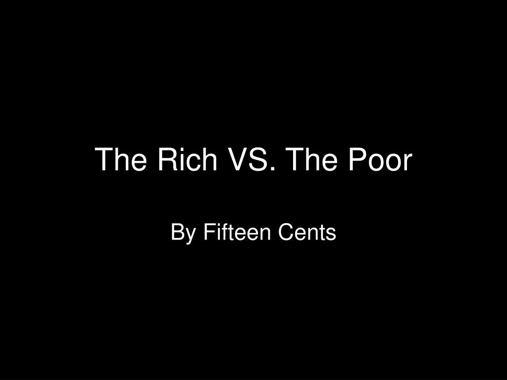 PPT - The Rich VS. The Poor PowerPoint Presentation, free download - ID ...