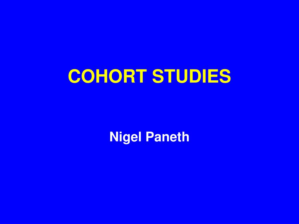 PPT - COHORT STUDIES PowerPoint Presentation, free download - ID:178273